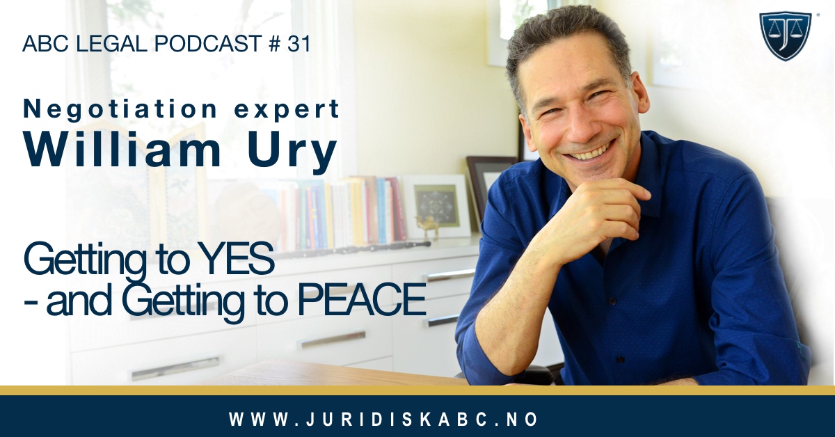 William Ury: Getting to YES - and Getting to PEACE • JuridiskABC